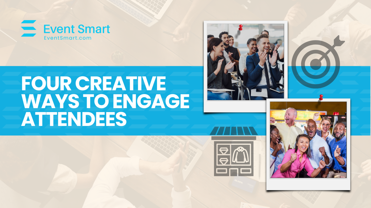 Event Engagement: 4 Creative Ways to Engage Attendees