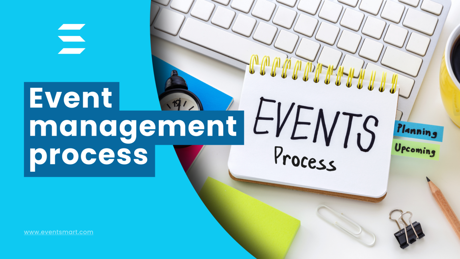 Your Guide to Event Management Process - Event Smart
