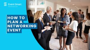 How to Plan a Networking Event: Tips & Strategies