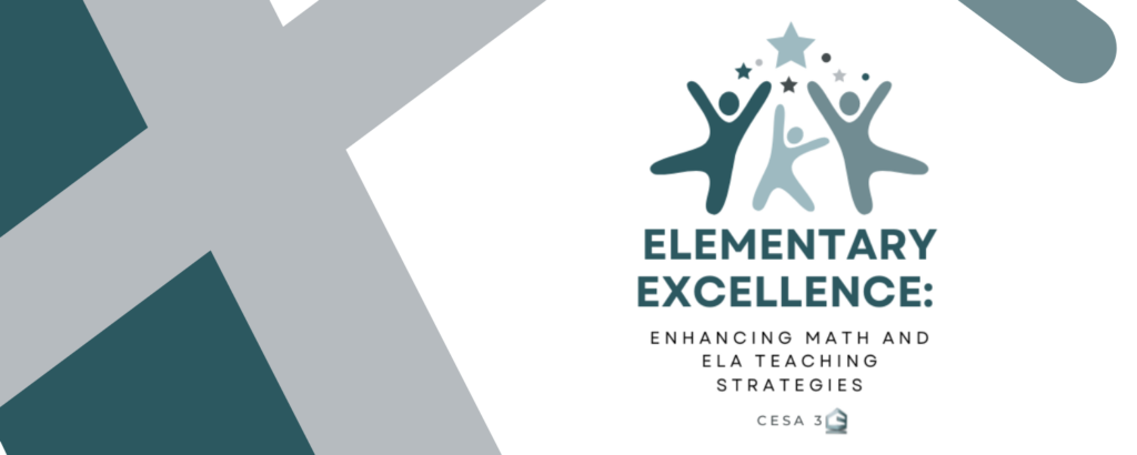 Elementary Excellence: Enhancing Math and ELA Teaching Strategies – CESA 3