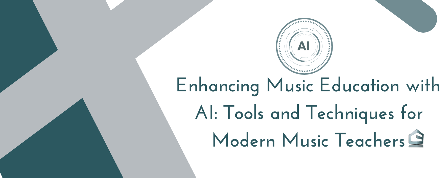 Enhancing Music Education with AI: Tools and Techniques for Modern ...