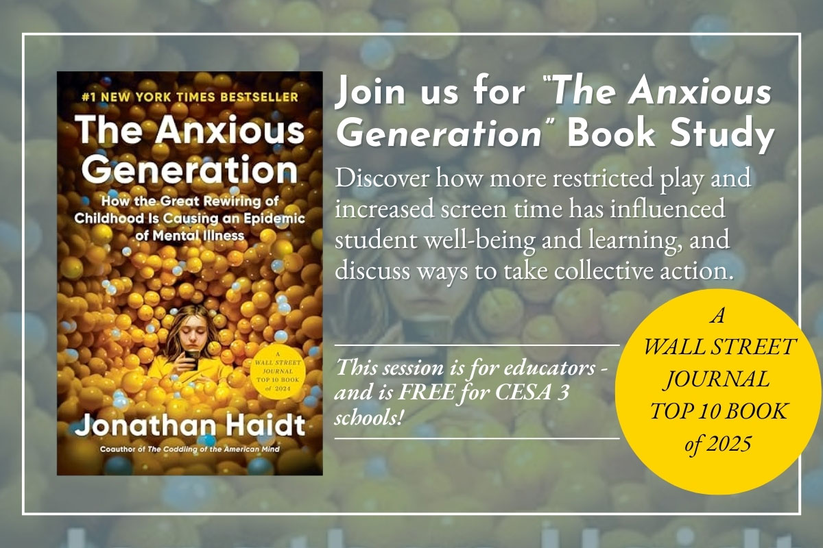 The Anxious Generation (Fall 2025) – CESA 3